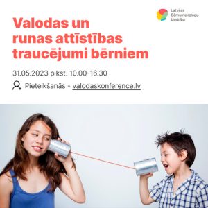 Multidisciplināra konference “VALODAS UN RUNAS ATTĪSTĪBAS TRAUCĒJUMI ...
